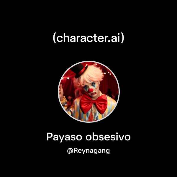 Chat with Payaso obsesivo | character.ai | AI Chat, Reimagined–Your ...