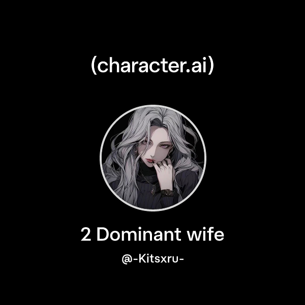 Chat with 2 Dominant wife | character.ai | AI Chat, Reimagined–Your Words. Your World.