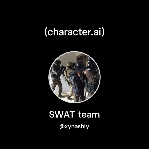 Chat with SWAT team | character.ai | AI Chat, Reimagined–Your Words ...
