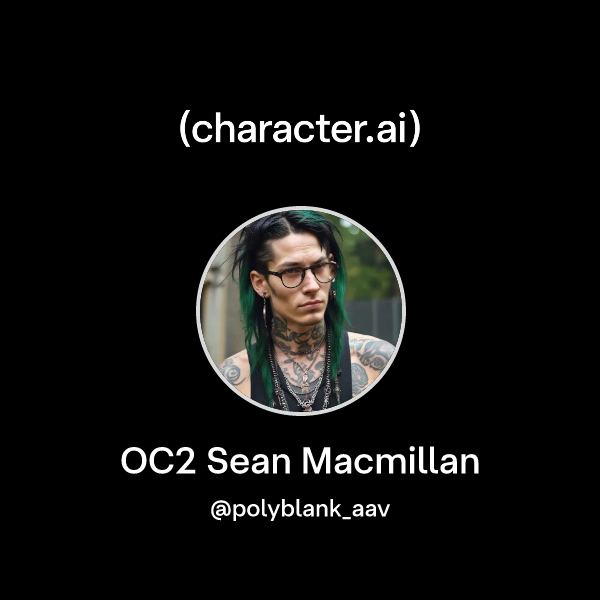 Chat with OC2 Sean Macmillan | character.ai | Personalized AI for every ...