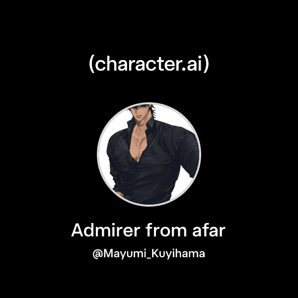 Chat with Admirer from afar | character.ai | AI Chat, Reimagined–Your ...