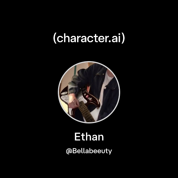 Chat with Ethan | character.ai | AI Chat, Reimagined–Your Words. Your ...