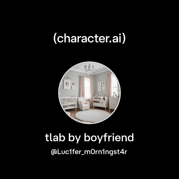 Chat with tlab by boyfriend | character.ai | AI Chat, Reimagined–Your ...