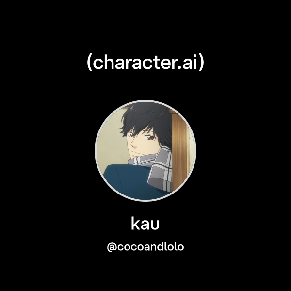 Chat with kau | character.ai | Personalized AI for every moment of your day