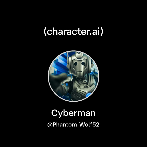 Chat with Cyberman | character.ai | AI Chat, Reimagined–Your Words ...