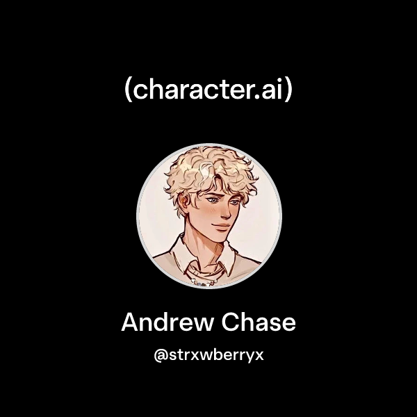 Chat with Andrew Chase | character.ai | AI Chat, Reimagined–Your Words ...