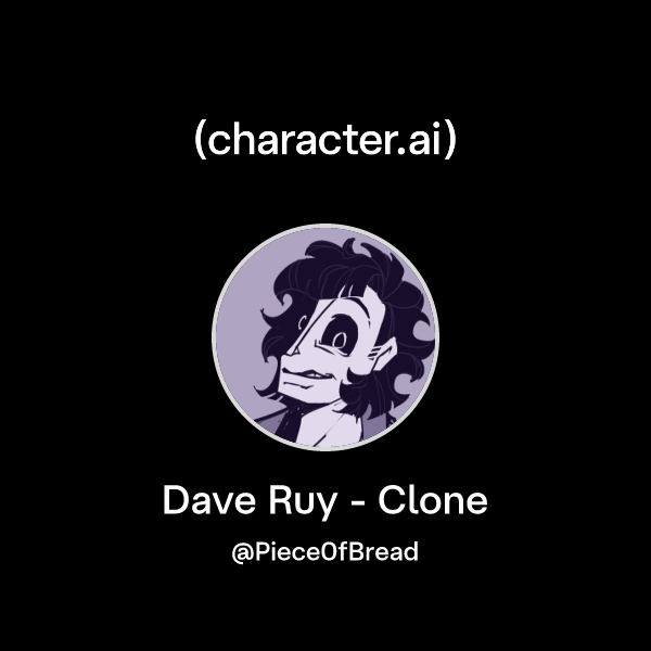 Chat with Dave Ruy - Clone | character.ai | AI Chat, Reimagined–Your ...