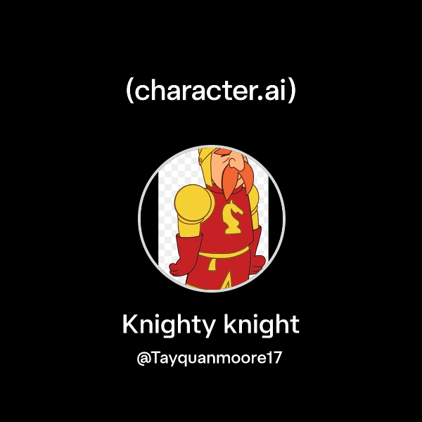 Chat with Knighty knight | character.ai | Personalized AI for every ...
