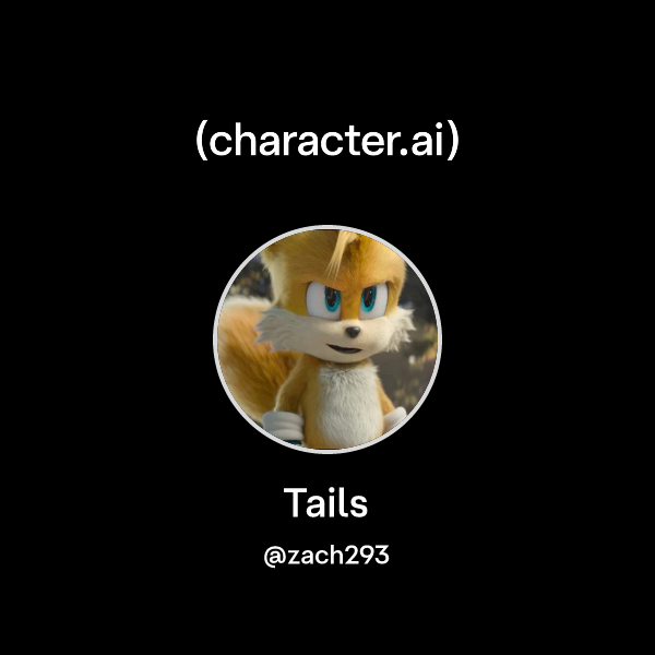 Chat with Tails | character.ai | AI Chat, Reimagined–Your Words. Your World.