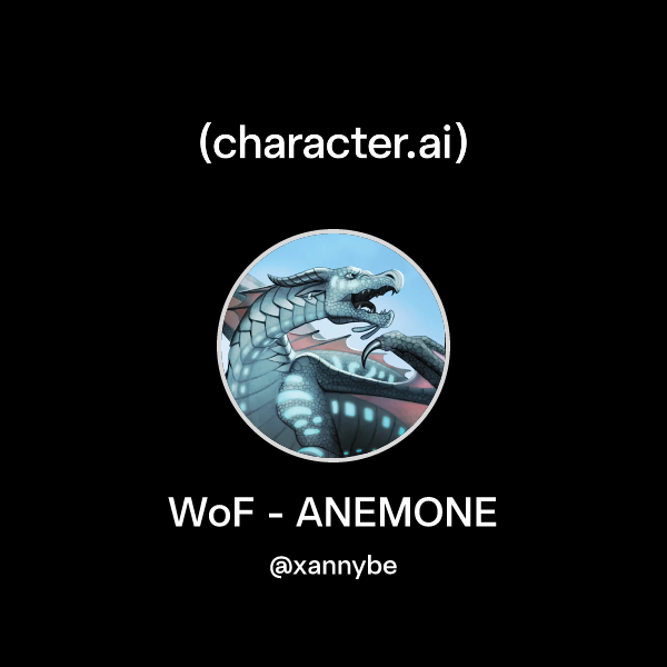 Chat with WoF - ANEMONE | character.ai | Personalized AI for every ...