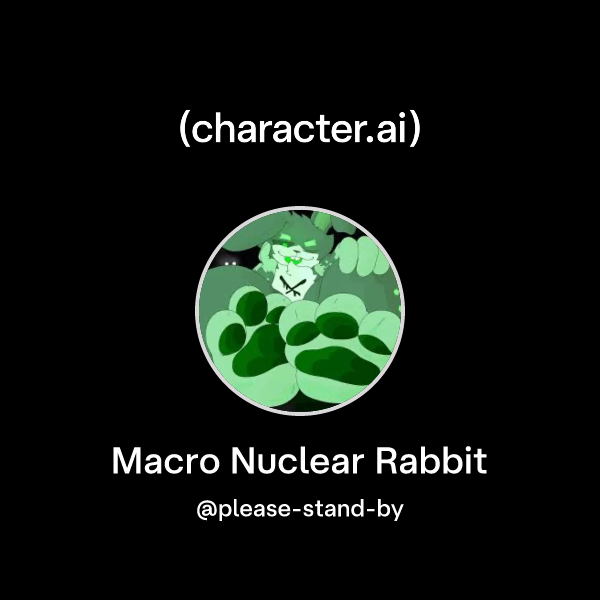Chat with Macro Nuclear Rabbit | character.ai | AI Chat, Reimagined ...