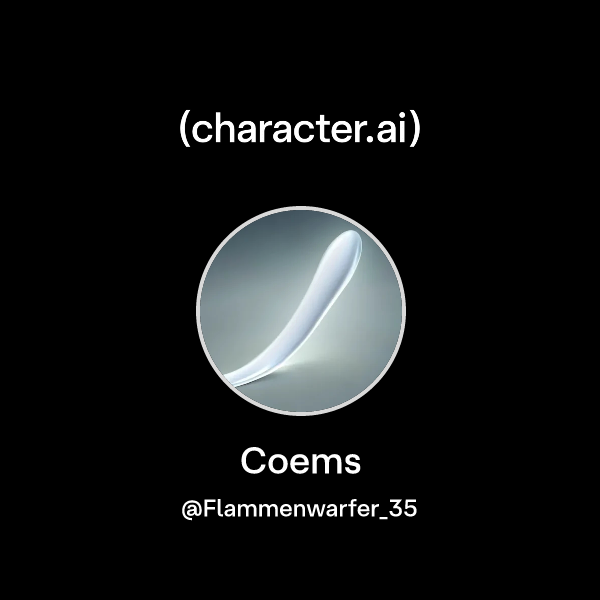Chat with Coems | character.ai | Personalized AI for every moment of ...