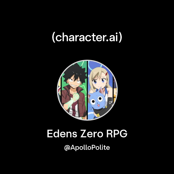 Chat with Edens Zero RPG | character.ai | Personalized AI for every moment of your day