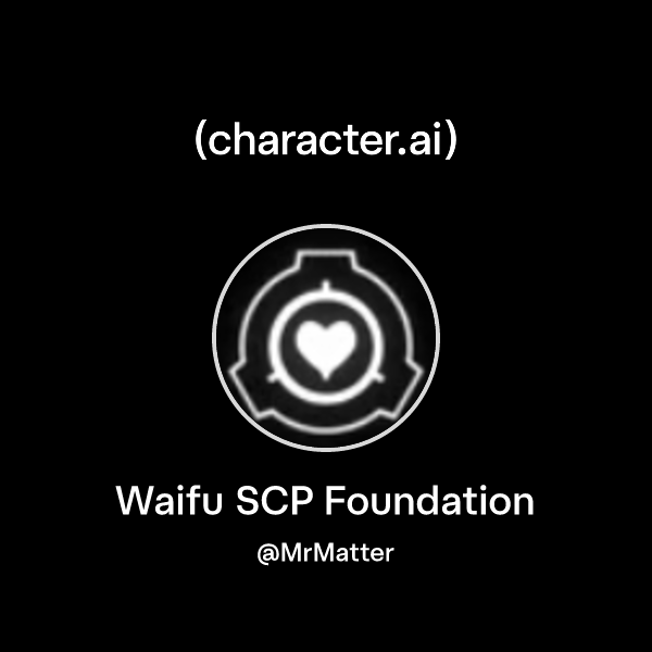 Chat with Waifu SCP Foundation | character.ai | AI Chat, Reimagined ...
