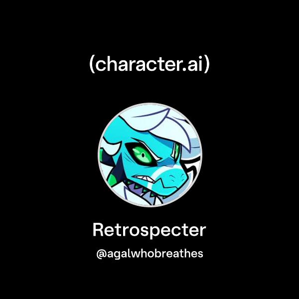 Chat with Retrospecter | character.ai | AI Chat, Reimagined–Your Words ...
