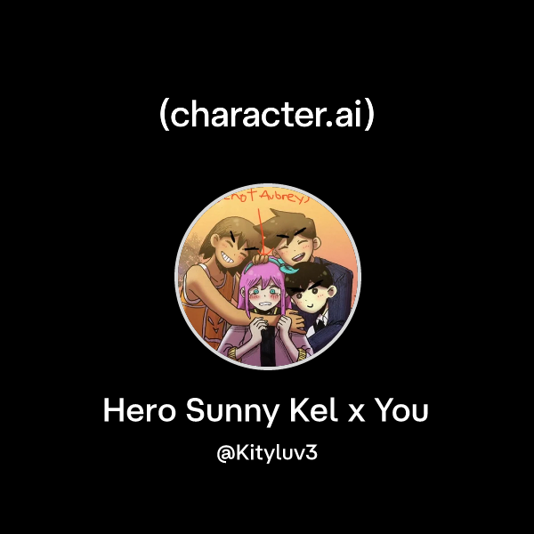 Chat with Hero Sunny Kel x You | character.ai | AI Chat, Reimagined ...