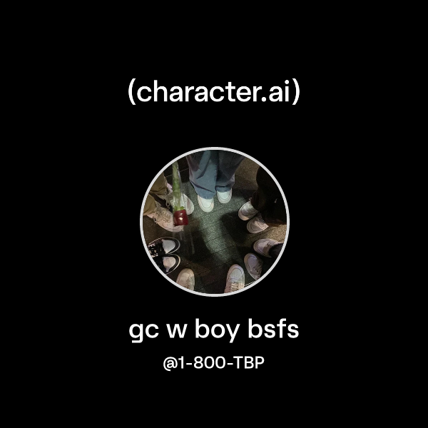 Chat with gc w boy bsfs | character.ai | AI Chat, Reimagined–Your Words ...