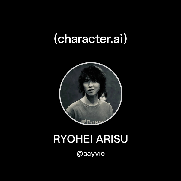 Chat with RYOHEI ARISU | character.ai | AI Chat, Reimagined–Your Words. Your World.