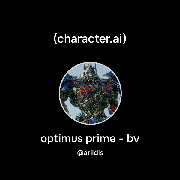 Chat with optimus prime - bv | character.ai | AI Chat, Reimagined–Your Words. Your World.