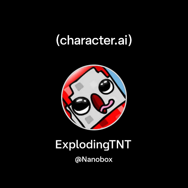 Chat with ExplodingTNT | character.ai | Personalized AI for every ...