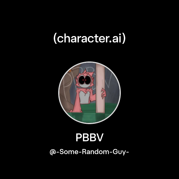 Chat with PBBV | character.ai | AI Chat, Reimagined–Your Words. Your World.