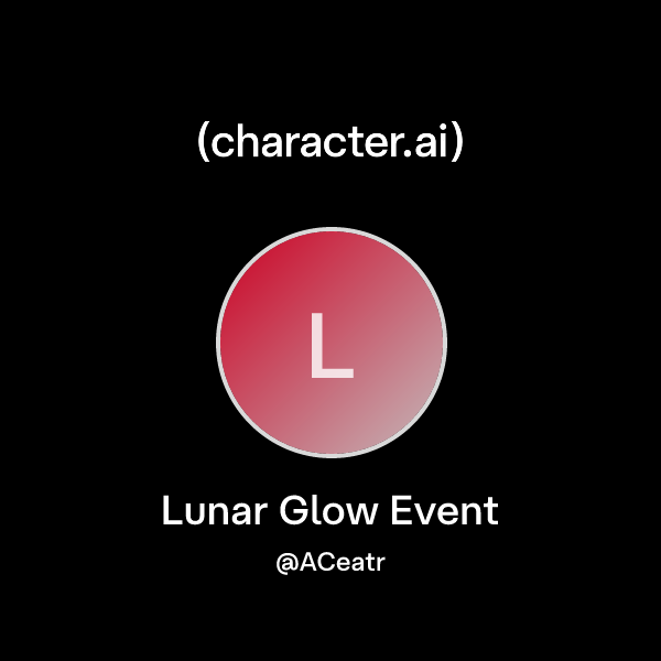 Chat with Lunar Glow Event | character.ai | AI Chat, Reimagined–Your ...