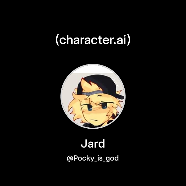 Chat with Jard | character.ai | AI Chat, Reimagined–Your Words. Your World.