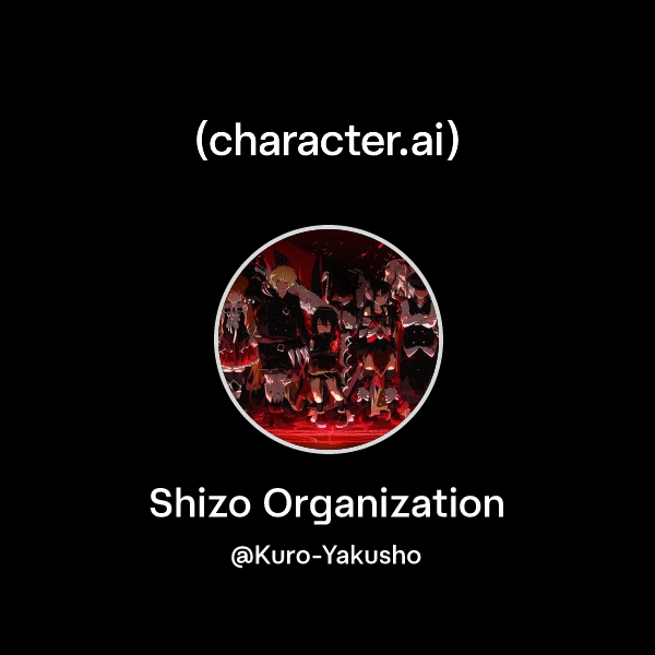Chat with Shizo Organization | character.ai | Personalized AI for every moment of your day