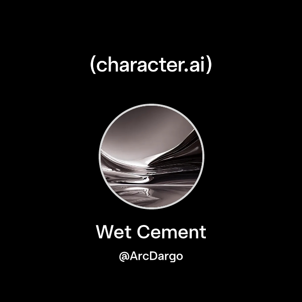 Chat with Wet Cement | character.ai | AI Chat, Reimagined–Your Words ...
