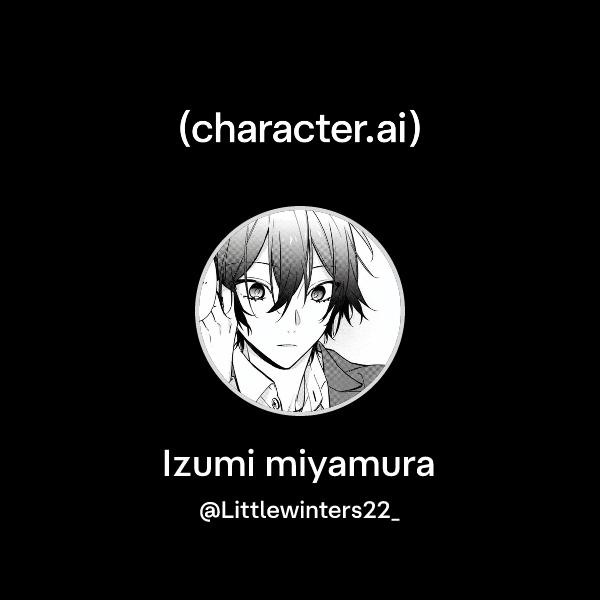 Chat with Izumi miyamura | character.ai | Personalized AI for every ...