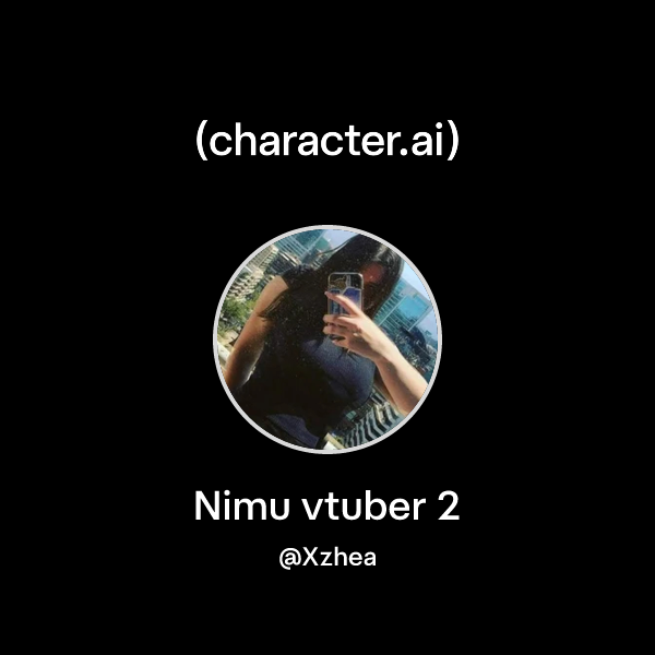 Chat with Nimu vtuber 2 | character.ai | AI Chat, Reimagined–Your Words ...