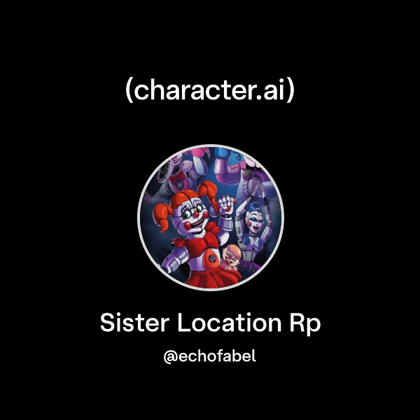 Chat with Sister Location Rp | character.ai | AI Chat, Reimagined–Your ...