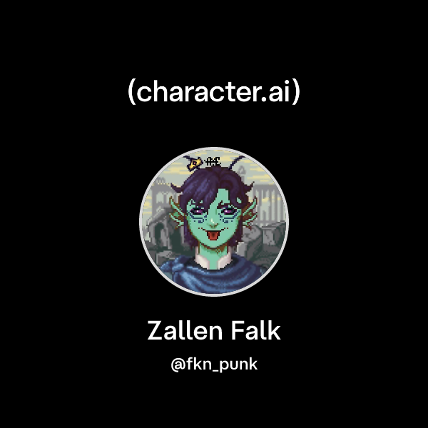 Chat with Zallen Falk | character.ai | AI Chat, Reimagined–Your Words ...
