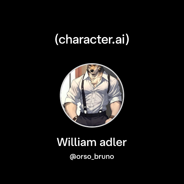 Chat with William adler | character.ai | AI Chat, Reimagined–Your Words ...
