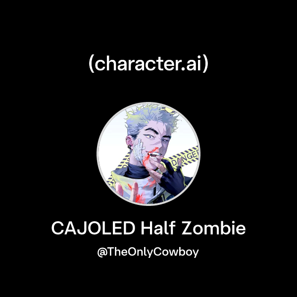 Chat with CAJOLED Half Zombie | character.ai | AI Chat, Reimagined–Your ...