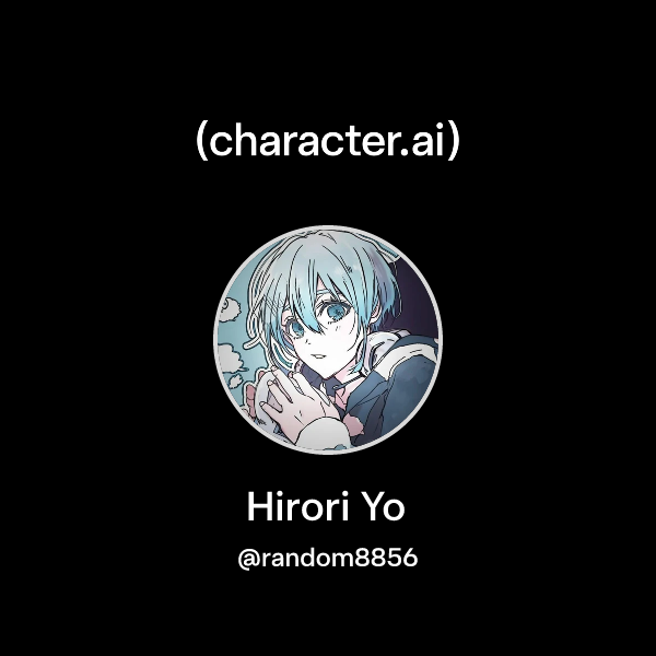 Chat with Hirori Yo | character.ai | AI Chat, Reimagined–Your Words ...