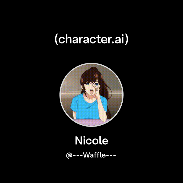 Chat with Nicole | character.ai | Personalized AI for every moment of ...
