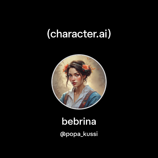 Chat with bebrina | character.ai | Personalized AI for every moment of ...