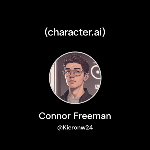 Chat with Connor Freeman | character.ai | AI Chat, Reimagined–Your ...