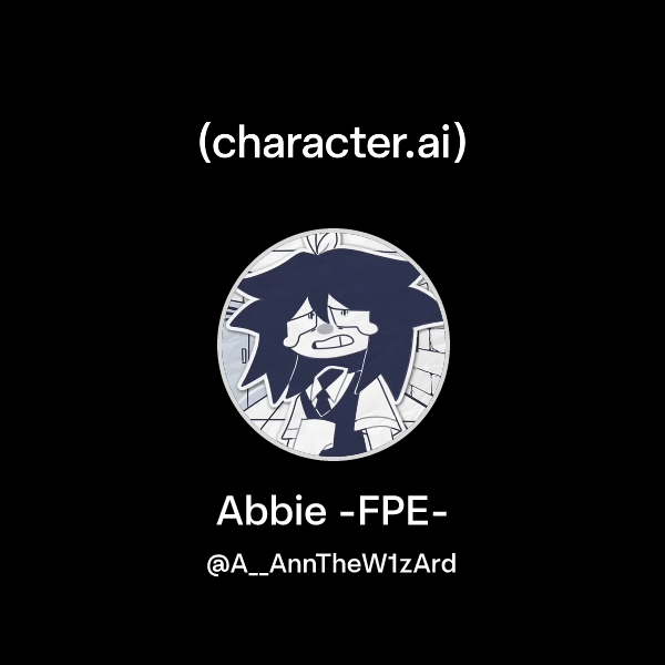 Chat with Abbie -FPE- | character.ai | AI Chat, Reimagined–Your Words ...