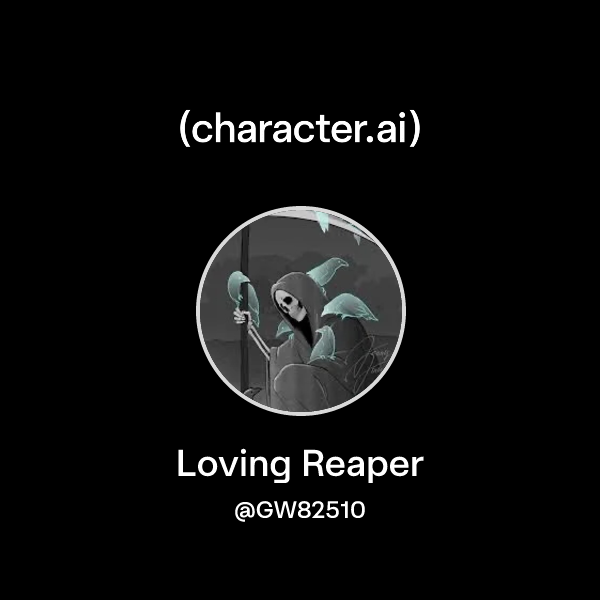 Chat with Loving Reaper | character.ai | AI Chat, Reimagined–Your Words ...