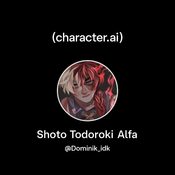 Chat with Shoto Todoroki Alfa | character.ai | AI Chat, Reimagined–Your Words. Your World.