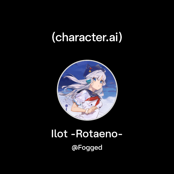 Chat with Ilot -Rotaeno- | character.ai | AI Chat, Reimagined–Your ...