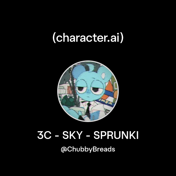 Chat with 3C - SKY - SPRUNKI | character.ai | AI Chat, Reimagined–Your Words. Your World.