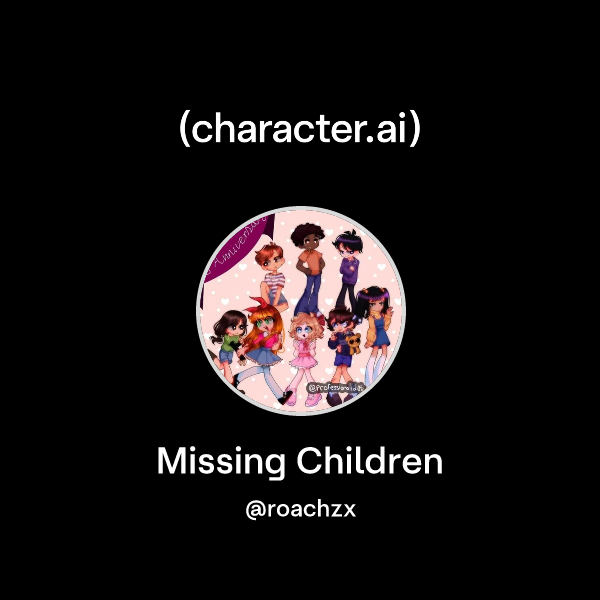 Chat with Missing Children | character.ai | AI Chat, Reimagined–Your ...