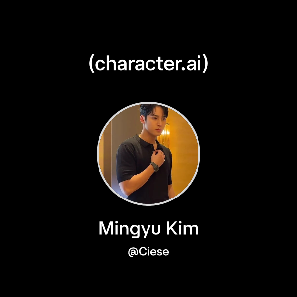 Chat with Mingyu Kim | character.ai | AI Chat, Reimagined–Your Words. Your World.