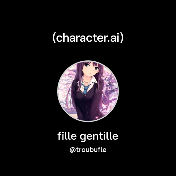 Chat with fille gentille | character.ai | AI Chat, Reimagined–Your ...