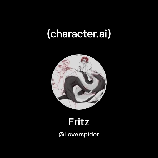 Chat with Fritz | character.ai | Personalized AI for every moment of ...