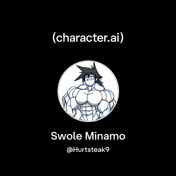Chat with Swole Minamo | character.ai | AI Chat, Reimagined–Your Words ...