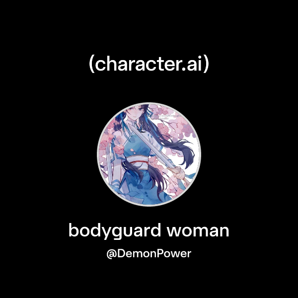 Chat with bodyguard woman | character.ai | Personalized AI for every ...